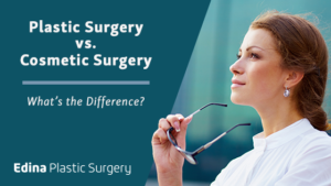 Plastic Surgery vs. Cosmetic Surgery: What’s the Difference? | Edina ...
